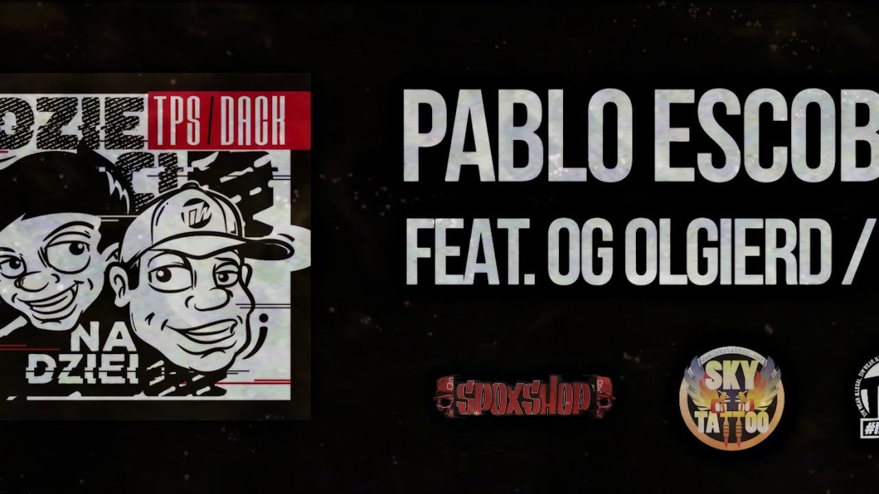 TPS / Dack feat. OG Olgierd / GSP - Pablo Escobar prod. Tytuz - Serwis ...