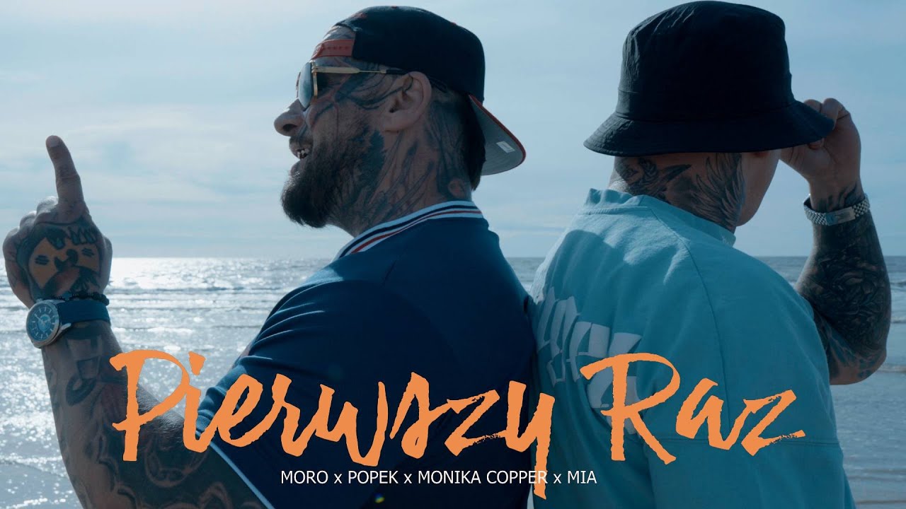 MORO X POPEK - Ten pierwszy raz ft. Monika Copper, - Serwis Informacji ...